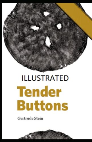 Tender Buttons Illustrated by Gertrude Stein | Goodreads