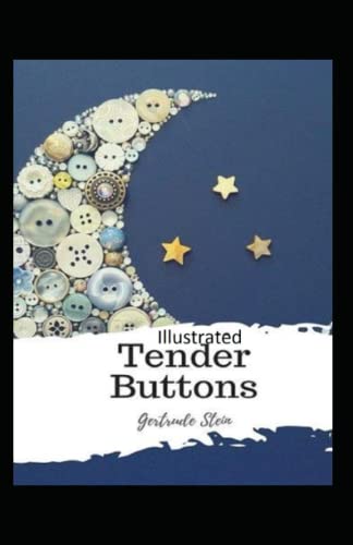Tender Buttons Illustrated by Gertrude Stein | Goodreads
