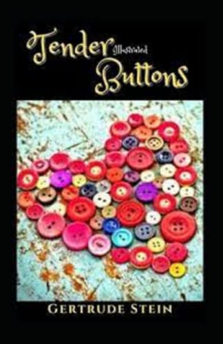 Tender Buttons Illustrated by Gertrude Stein | Goodreads