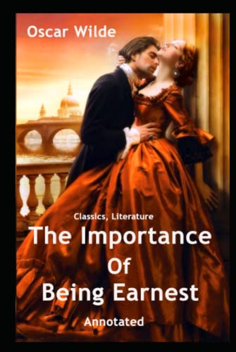 The Importance of Being Earnest: Oscar Wilde (Classics, Literature ...