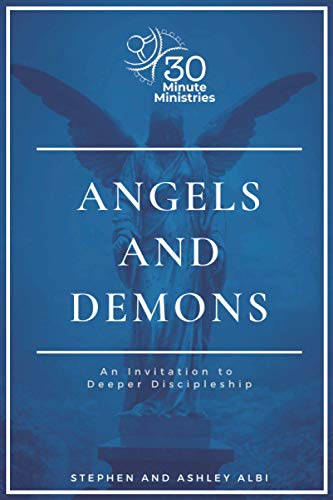 Angels and Demons (30 Minute Theology) by Stephen and Ashley Albi ...