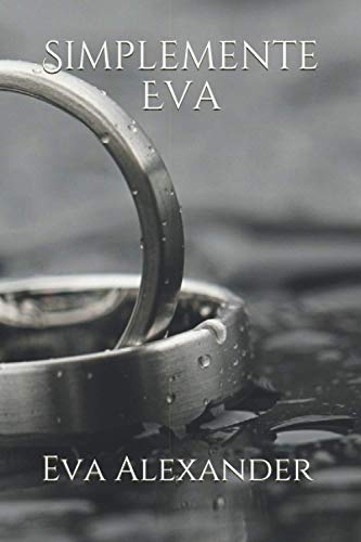 Simplemente Eva (Encontrar la felicidad) by Eva Alexander | Goodreads