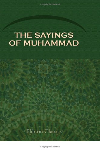 The Sayings of Muhammad by Not Known | Goodreads