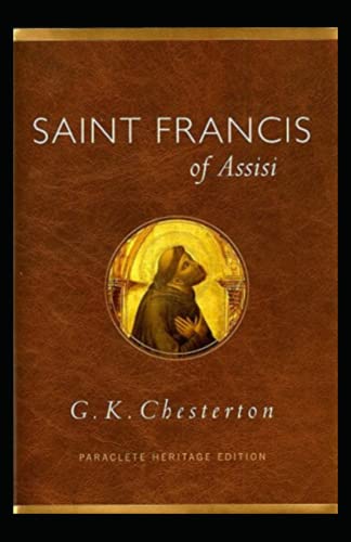 Saint Francis of Assisi Illustrated by G.K. Chesterton | Goodreads
