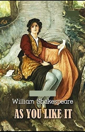 As You Like It:(illustrated edition) by William Shakespeare | Goodreads