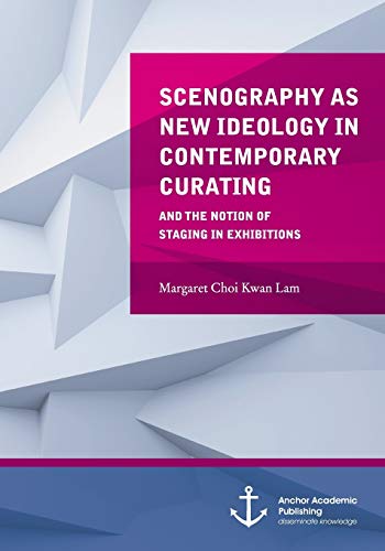 Scenography as New Ideology in Contemporary Curating: The Notion of ...