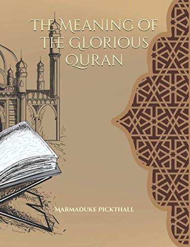The Meaning of the Glorious Quran by Marmaduke Pickthall | Goodreads