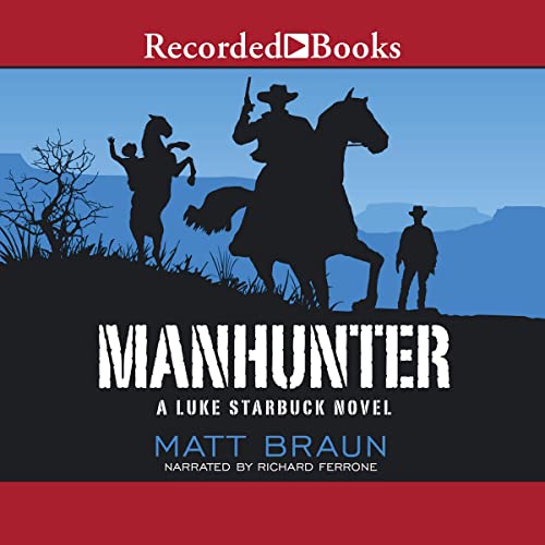Manhunter (Luke Starbuck) by Matt Braun | Goodreads
