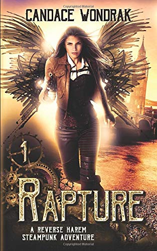 Rapture: A Steampunk Reverse Harem by Candace Wondrak | Goodreads