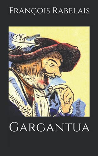 Gargantua by François Rabelais | Goodreads