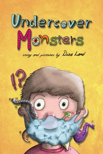 Undercover Monsters: What lies hidden under the mask... by Disa Land ...