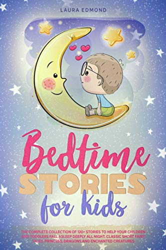 Bedtime Stories for Kids: The Complete Collection of 120+ Stоries to ...