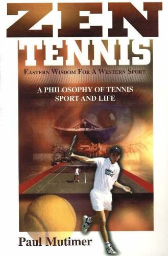 ZEN Tennis: Eastern Wisdom for a Western Sport by Paul Mutimer | Goodreads