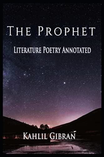 The Prophet: Kahlil Gibran (Literature,Poetry) [Annotated] by Kahlil ...