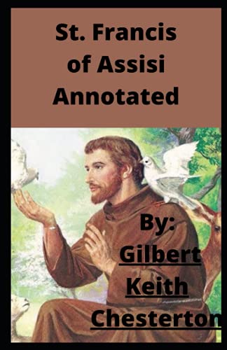 St. Francis of Assisi Annotated by G.K. Chesterton | Goodreads