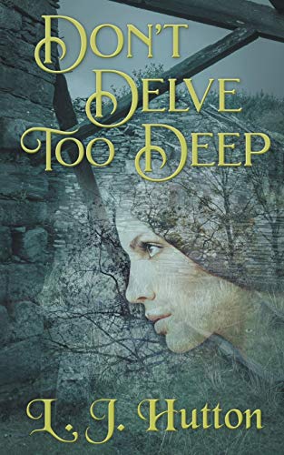 Don't Delve Too Deep by J. Hutton | Goodreads