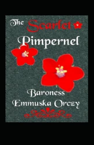 The Scarlet Pimpernel Annotated by Emmuska Orczy | Goodreads