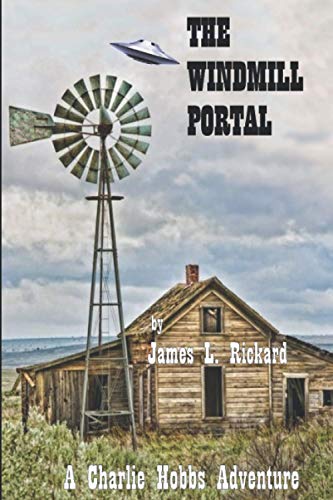 The Windmill Portal: A Charlie Hobbs Adventure by James L. Rickard ...