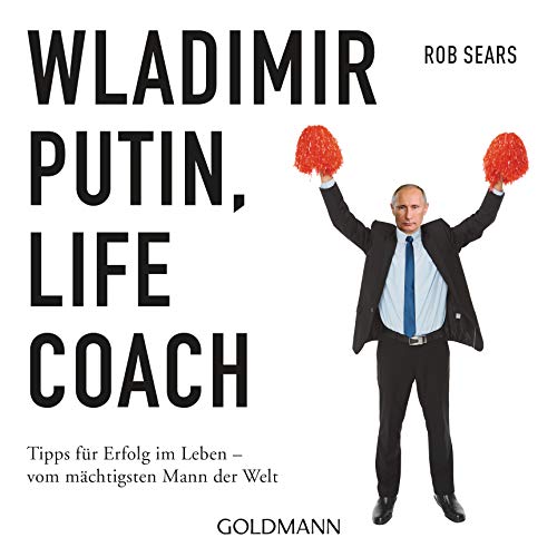 Wladimir Putin: Life Coach: Tipps für Erfolg im Leben - vom mächtigsten ...