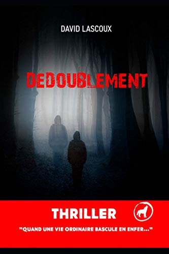 DEDOUBLEMENT (French Edition) by David LASCOUX | Goodreads