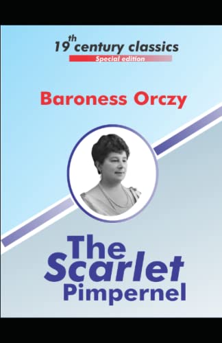 The Scarlet Pimpernel : Illustrated Edition by Emmuska Orczy | Goodreads