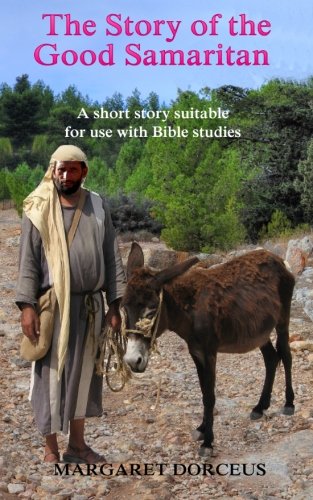 The Story of the Good Samaritan: A fictional work suitable for use with ...