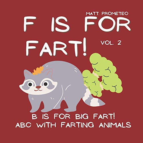 F is for Fart! Vol. 2, B is for Big Fart! ABC with Farting Animals ...