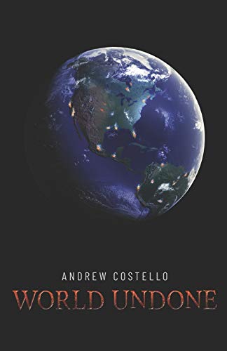 World Undone: Instigation by Andrew Costello | Goodreads