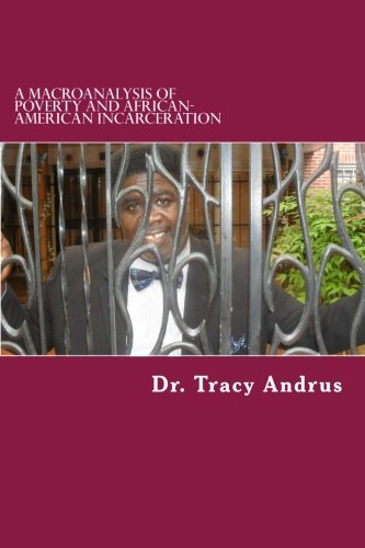 A Macroanalysis of Poverty and African-American Incarceration: Why ...