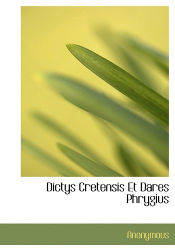 Dictys Cretensis Et Dares Phrygius by Dictys Cretensis | Goodreads