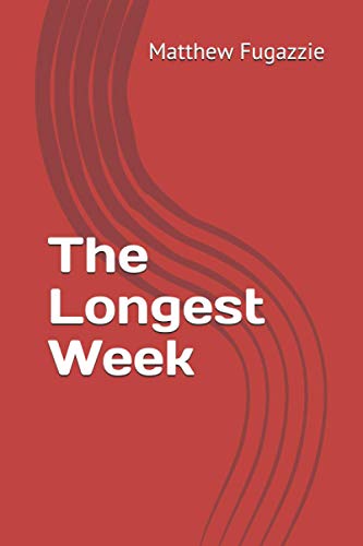 The Longest Week by Matthew Fugazzie | Goodreads