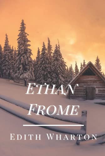 Ethan Frome: Original Classics and Annotated by Edith Wharton | Goodreads