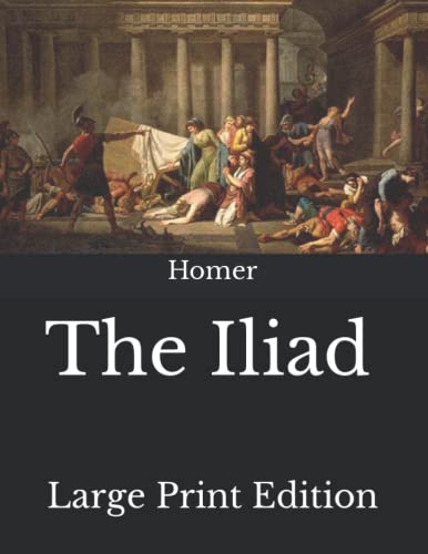 The Iliad: Large Print Edition by Homer | Goodreads