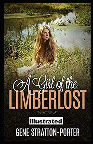 A Girl of the Limberlost Illustrated by Gene Stratton-Porter | Goodreads