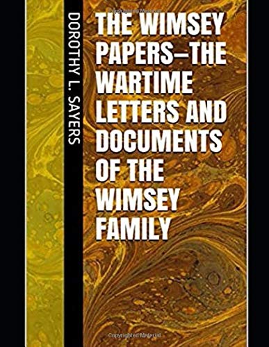 The Wimsey Papers—The Wartime Letters and Documents of the Wimsey ...