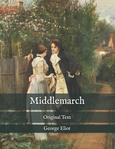 Middlemarch: Original Text by George Eliot | Goodreads