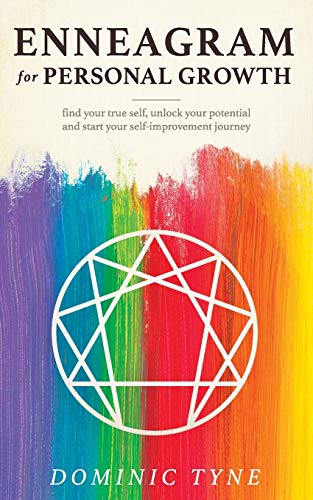 ENNEAGRAM for Personal Growth: Find your true self, unlock your potential and start your self ...