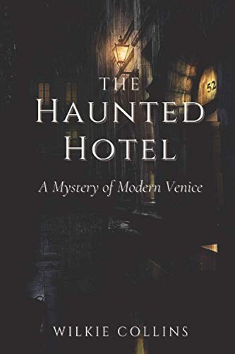 The Haunted Hotel A Mystery of Modern Venice: Original Classics and ...