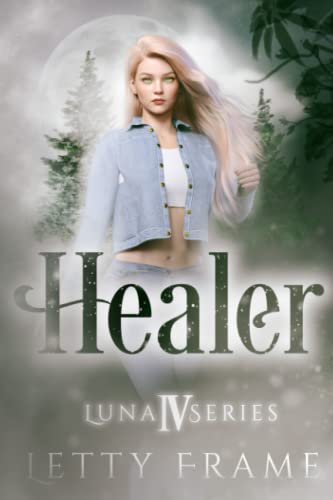 Healer (The Luna Series) by Letty Frame | Goodreads