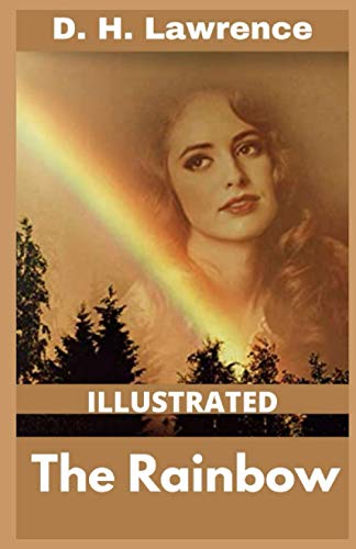 The Rainbow Illustrated by D.H. Lawrence | Goodreads