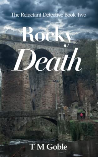 Rocky Death (The Reluctant Detective) by T.M. Goble | Goodreads