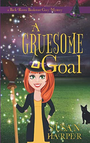 A Gruesome Goal (Back Room Bookstore Cozy Mystery) by Susan Harper ...