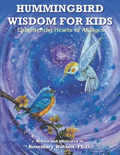 HUMMINGBIRD WISDOM FOR KIDS: Enlightening Hearts of All Ages by ...