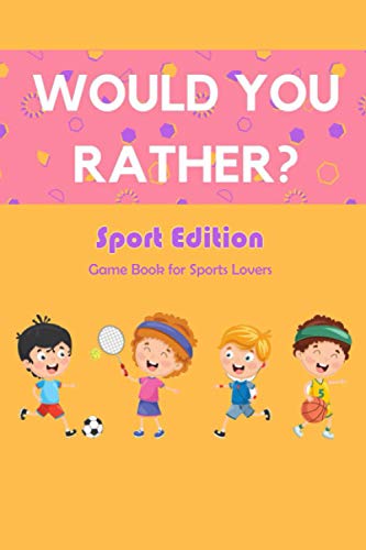 Would You Rather? Sport Edition: Game Book for Sports Lovers: Would You ...