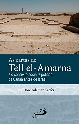 As Cartas de Tell El-Amarna [paperback] Kaefer, José Ademar by Kaefer ...