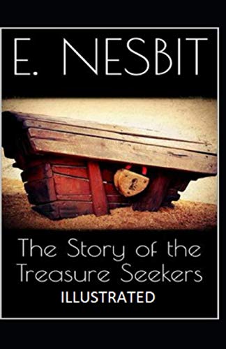 The Story of the Treasure Seekers Illustrated by E. Nesbit | Goodreads