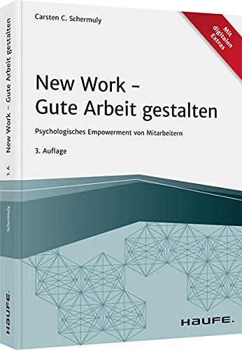 New Work - Gute Arbeit gestalten by Carsten C. Schermuly | Goodreads