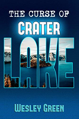 The Curse of Crater Lake by Wesley Green | Goodreads