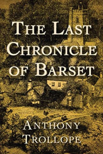 The Last Chronicle of Barset (Annotated) by Anthony Trollope | Goodreads