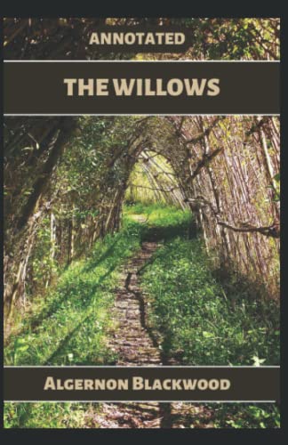 The Willows Annotated by Algernon Blackwood | Goodreads